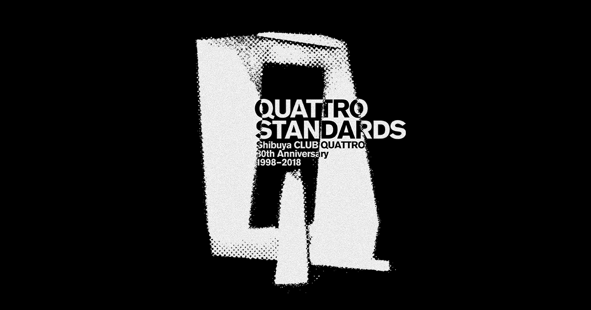 SHIBUYA CLUB QUATTRO 30th ANNIVERSARY｜CLUB QUATTRO（クラブクアトロ）
